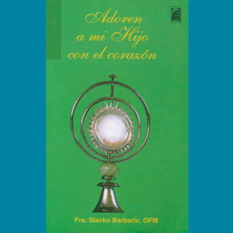 ADOREN A MI HIJO CON EL CORAZON – Editorial María Reina de la Paz Toluca